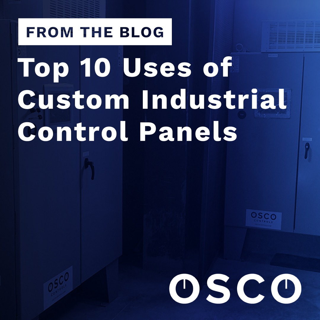Top 10 Uses of Custom Industrial Control Panels | OSCO Controls