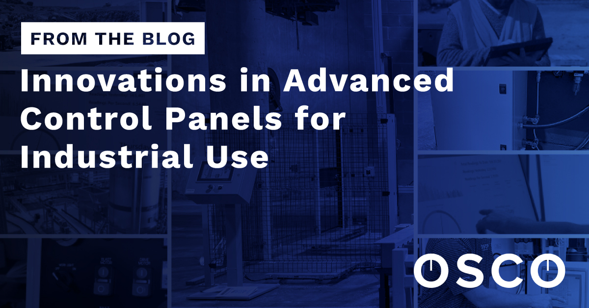 Innovations in Advanced Control Panels for Industrial Use | OSCO Controls